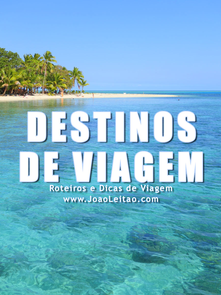Melhores Destinos Para Viajar Roteiros E Dicas De Viagem