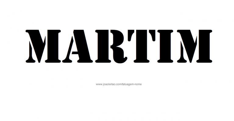 Desenhos de Tatuagem com o Nome Martim