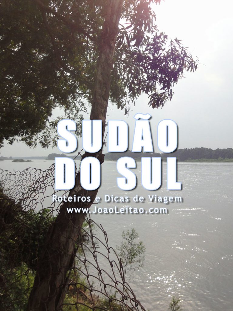 Sudão do Sul - Viajar | Roteiros e Dicas de Viagem